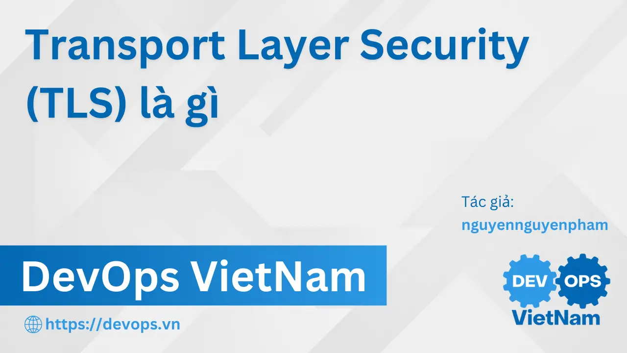 Transport Layer Security (TLS) là gì